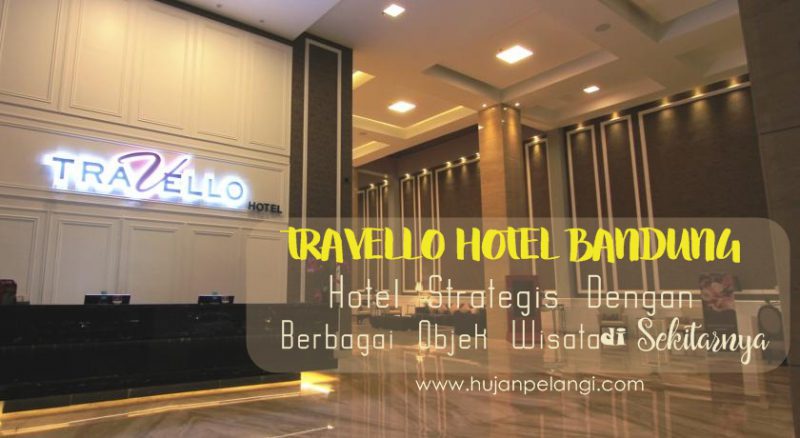 Travello Hotel Bandung | Hujanpelangi Blog